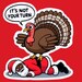Stickers DIGITAL Thanksgiving Turkey Christmas Santa Cartoon It's Not ...