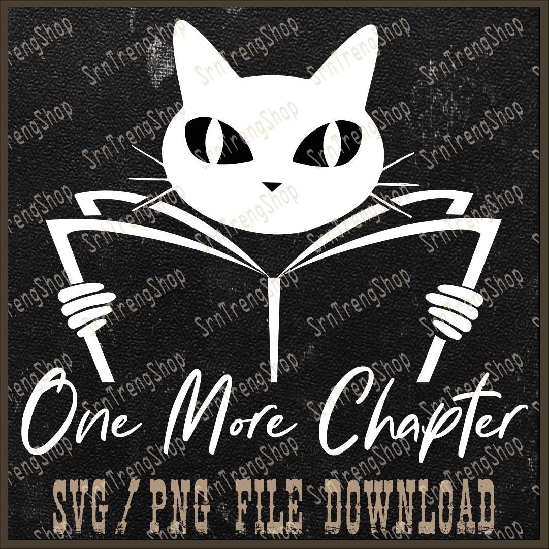 One More Chapter Cat Png, Cat Book Lover Png, Cat Mom Png, Bookworm Png ...