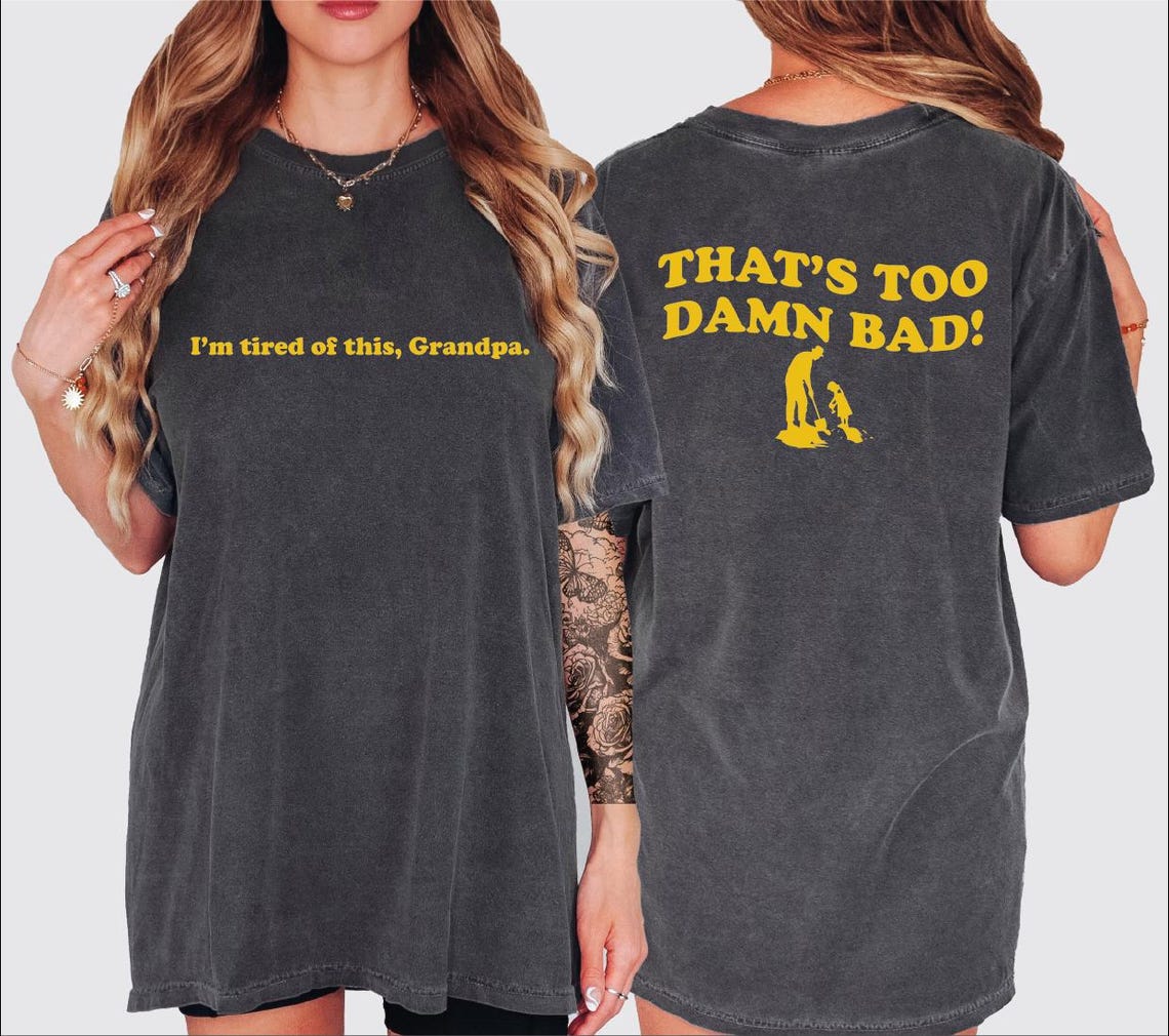 I'm Tired of This Grandpa Png, That's Too Damn Bad! Png, You Keep ...