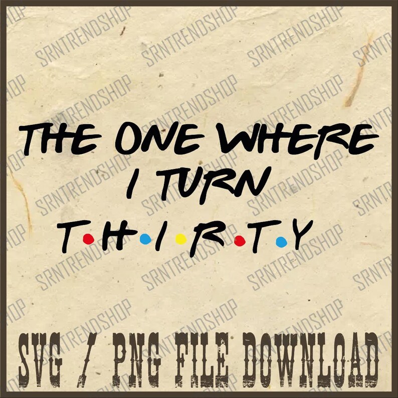 The One Where I Turn Thirty Png, 30 Age Png, Thirty Year Png, Birthday ...