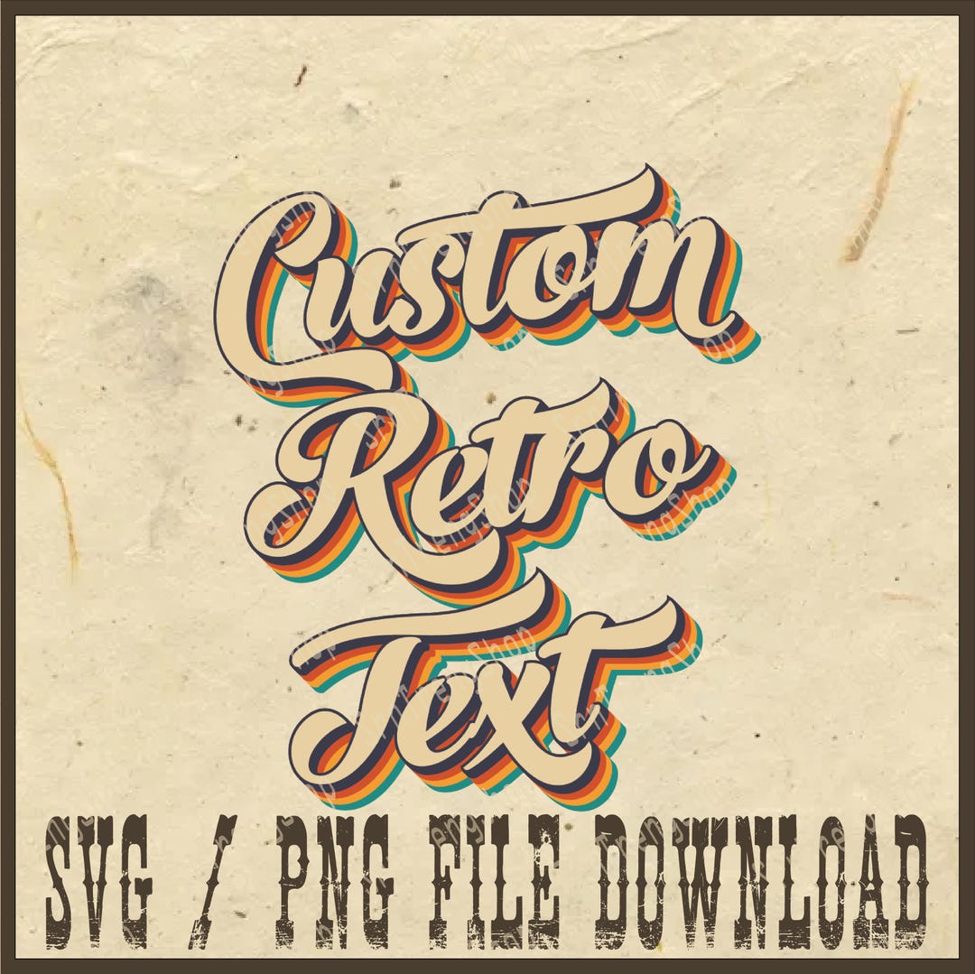 Custom Text Vintage Style Svg Png, Customized Retro Style Text Design ...