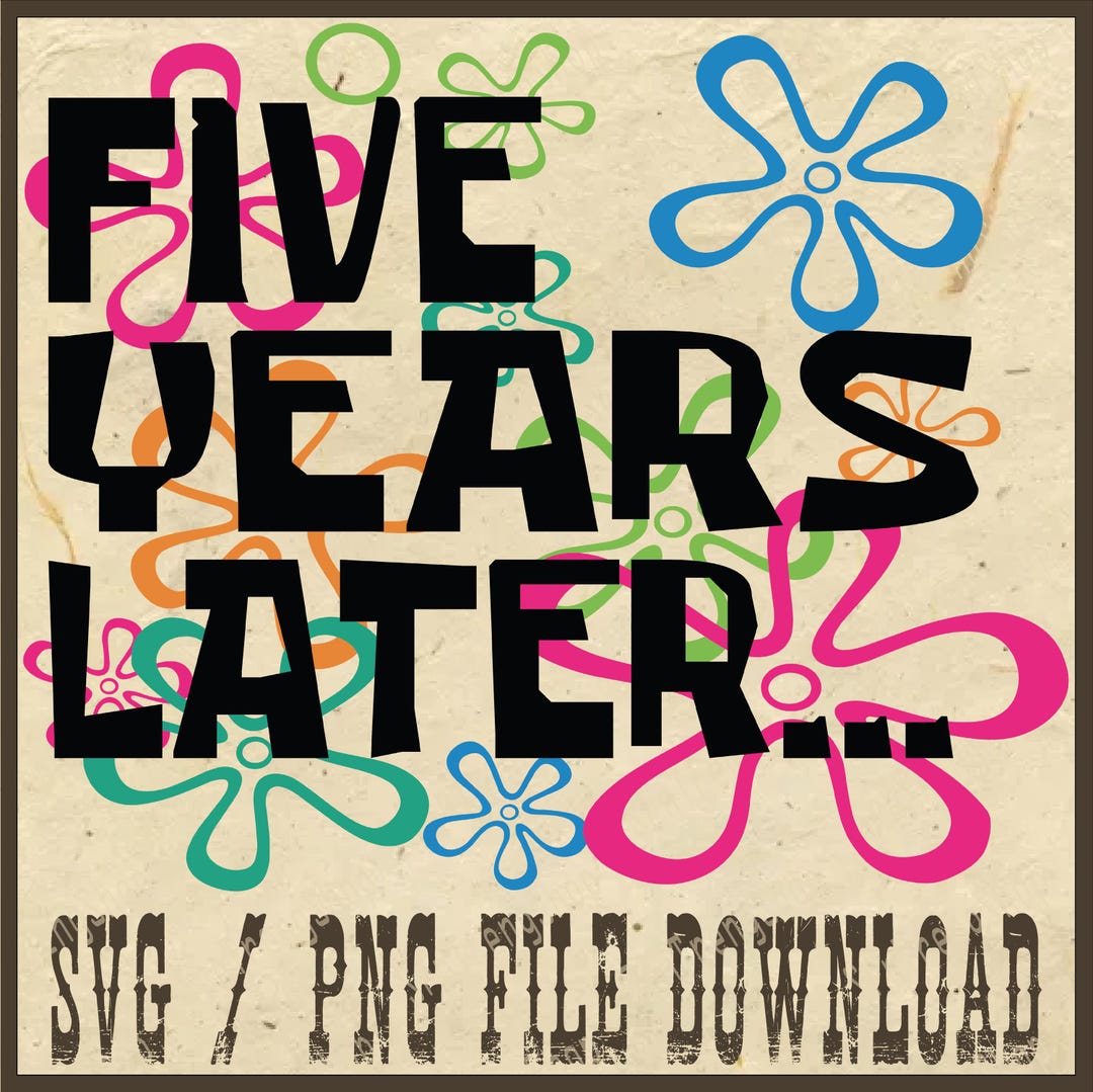 Five Years Later Png, Five Birthday Png, Funny 5th Birthday Png ...