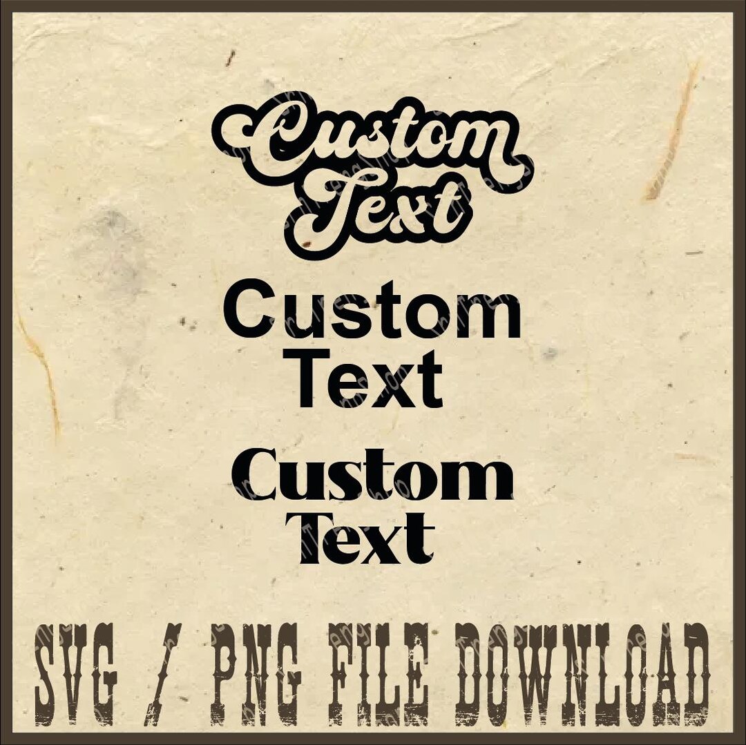 Custom Text Png Svg, Pick Font Text Png Svg, Create Your Own Png Svg ...