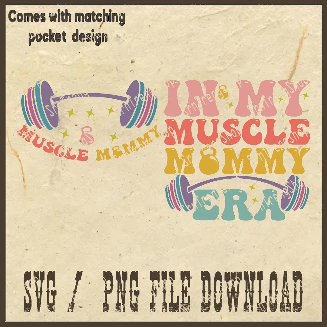 In My Muscle Mommy Era Svg Png, Sports Mom Shirt Png Svg, Weight ...
