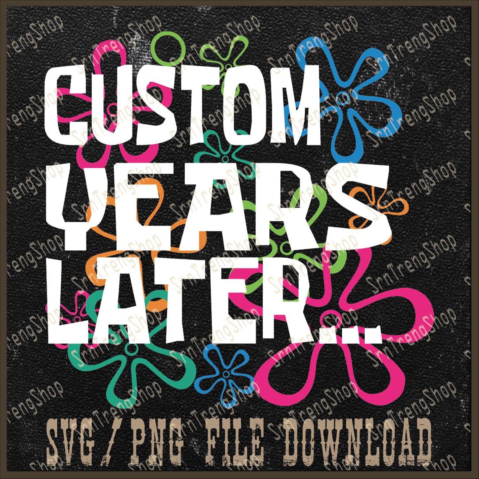Custom Birthday Shirt Png, Custom Years Later Humorous Gift Png, Twenty ...