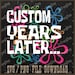 Custom Birthday Shirt Png, Custom Years Later Humorous Gift Png, Twenty ...