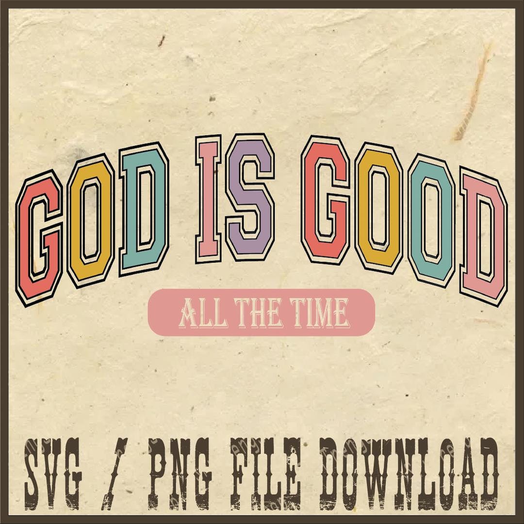 God is Good Png, All the Time Png, Religious Gift Png, Christian Png ...