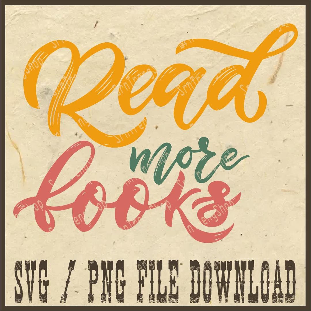 Read More Books Png, Bookworm Png, Book Lover Png, Librarian Png, Make ...