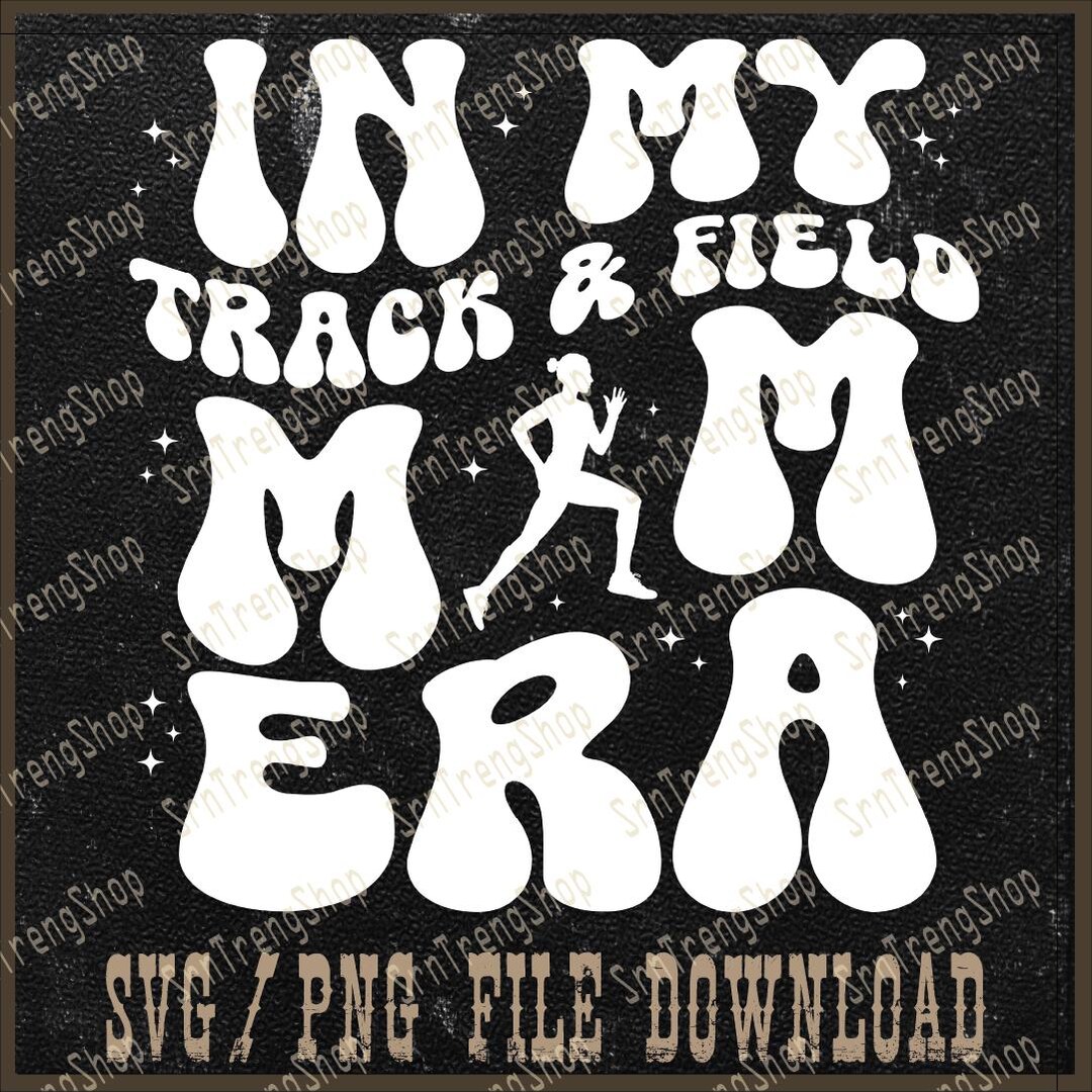 In My Track&field Mom Era Png, Athletics Parent Png, Mother's Day Png ...