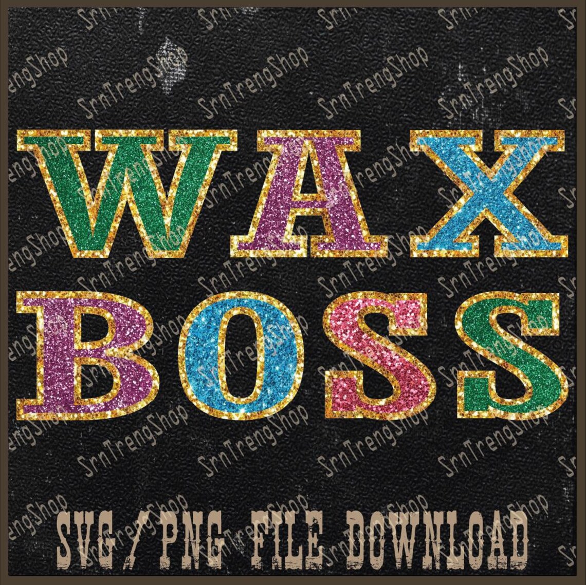 Wax Boss PNG | Boss Sublimation Design, Wax Boss Glitter Effect Png ...