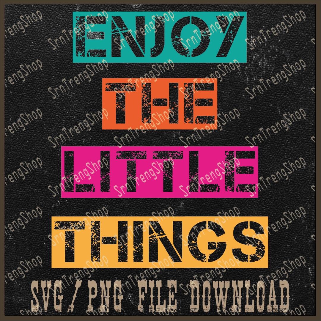 Enjoy the Little Things Png, Enjoy Life Png, Mothers Day Svg, Vintage ...