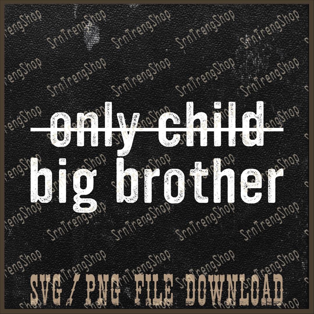 Not Only Child Big Brother Png, Baby Announcement Png, Siblings Tshirt ...