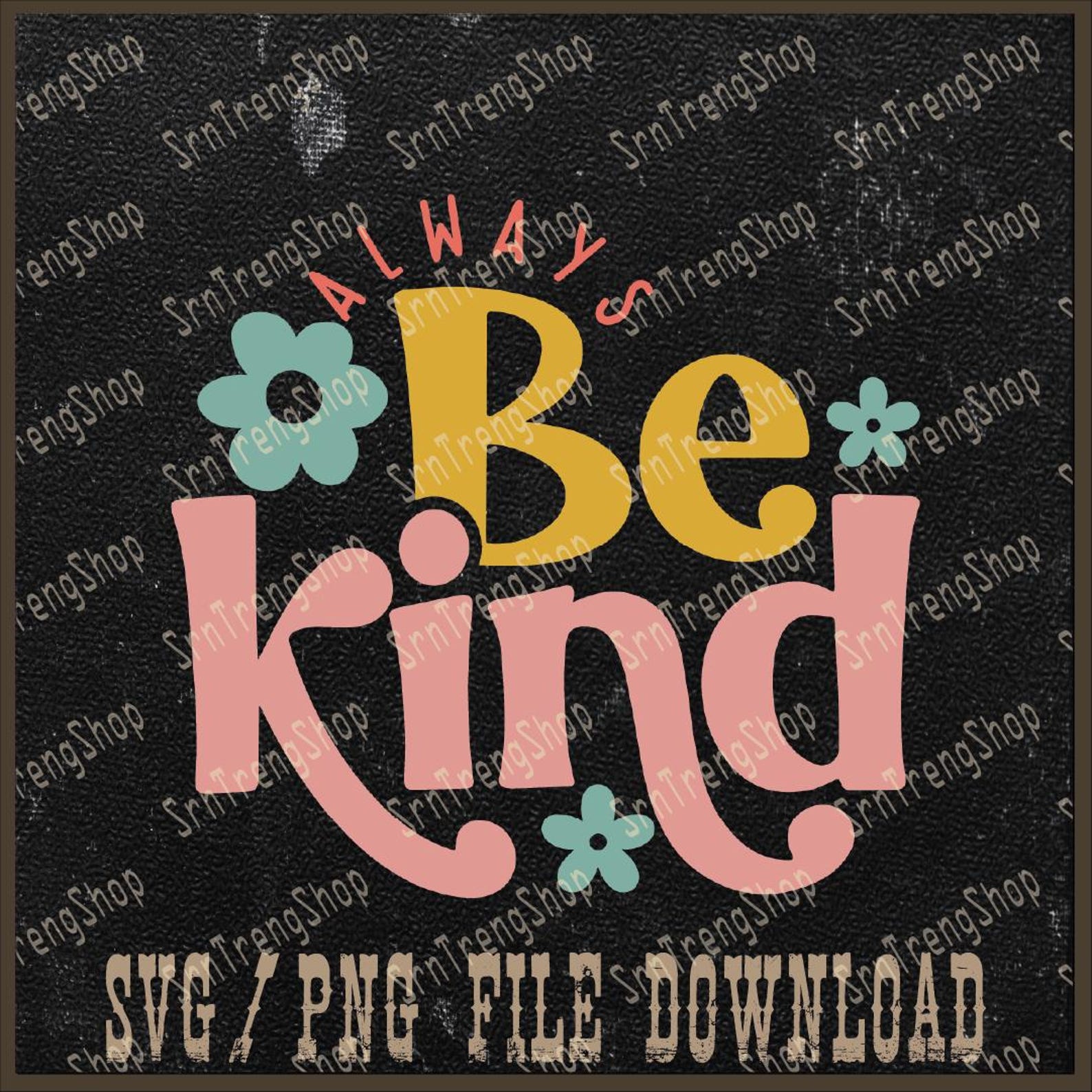 Be Kind Png, Floral Be Kind Png, Choose Kindness Png, Always Be Kind ...