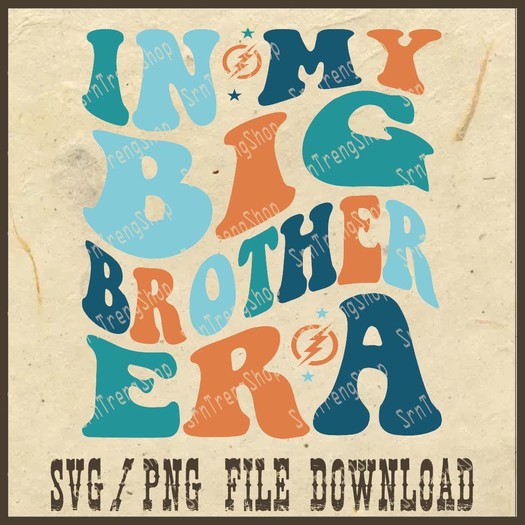 Big Brother Kids Svg Png, Retro in My Big Brother Era Kids Svg ...