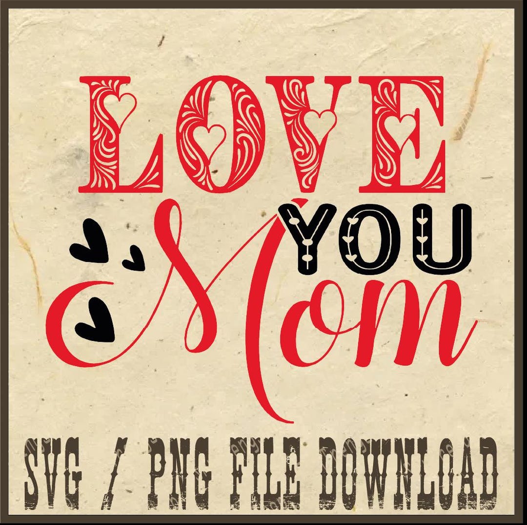 Love You Mom Png, Best Mom Png, Mama Png, Trendy Top Png, Gift for Mom ...