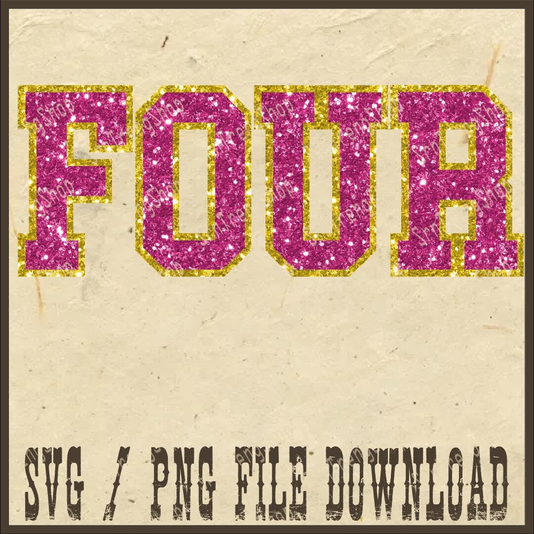 Faux Glitter FOUR Png, Fourth Birthday Gift Png, FOURTH Year Old Gift ...