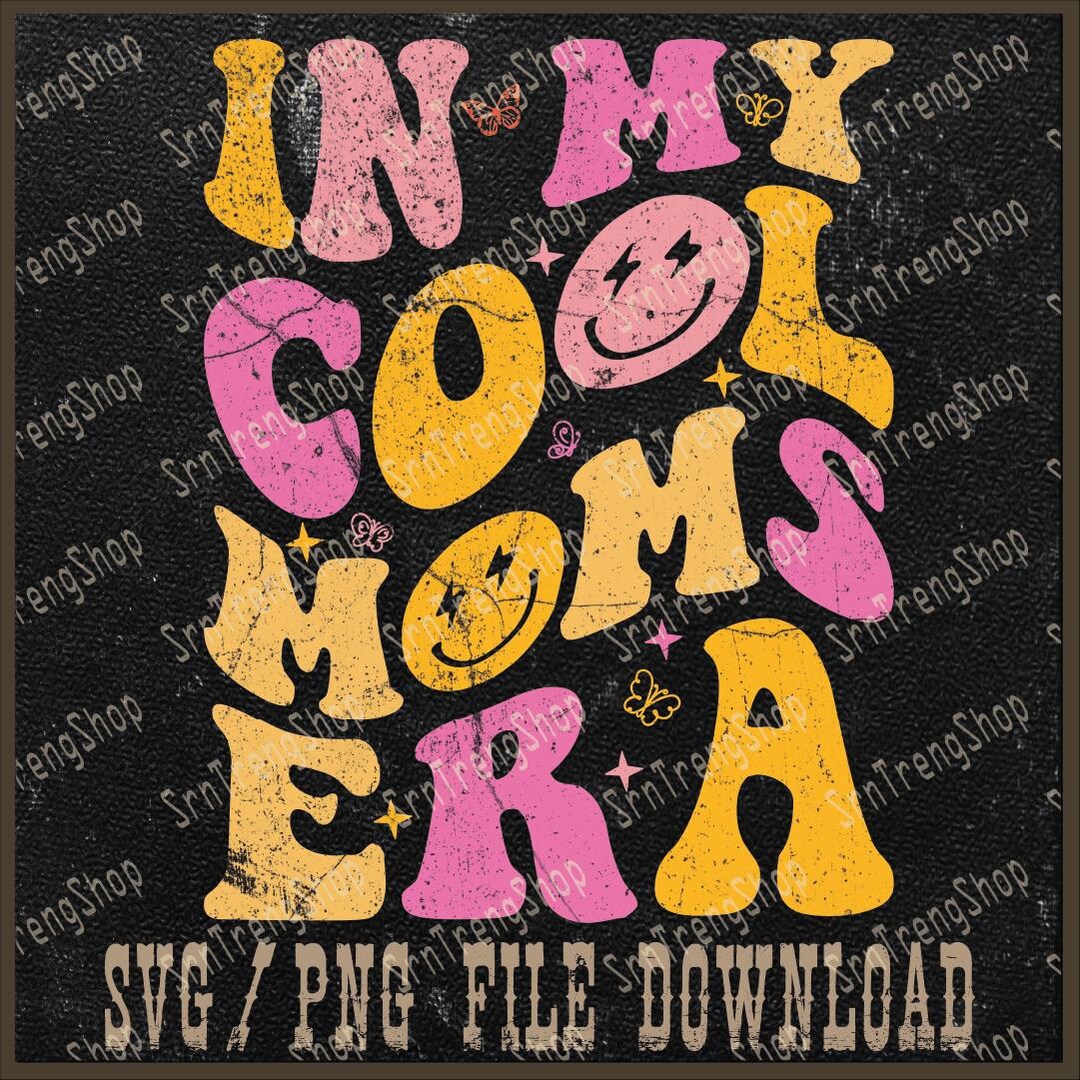 In My Cool Moms Era Png, Vintage Effect Cool Mama Png, Cool Moms Png ...