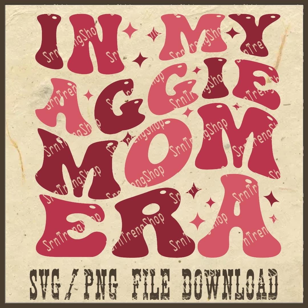 In My Aggie Mom Era Png Svg, Aggie Mom Shirt Png, Agriculture Student ...