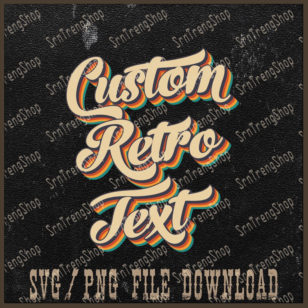 Custom Text Vintage Style Svg Png, Customized Retro Style Text Design ...
