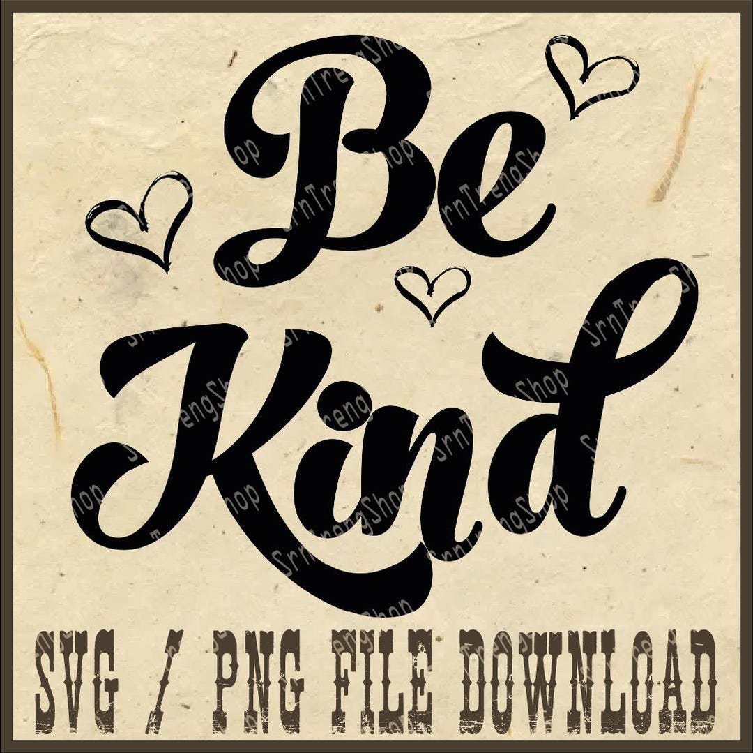 BE Kind Png, Be Kind and Love Png, Always Be Kind Png, Cute Be Kind Png ...