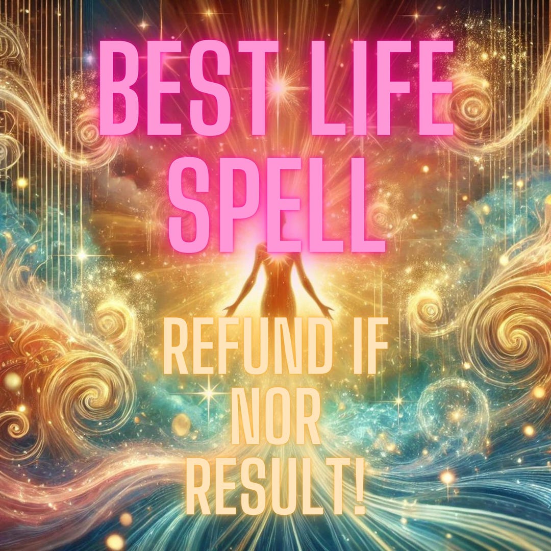 BEST LIFE SPELL , Live Your Dream Life , Strongest Best Life Spell ...