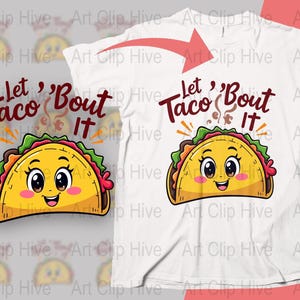 Let's Taco Bout It Png, Taco Lover Funny Taco T-shirt, Kawaii Food ...