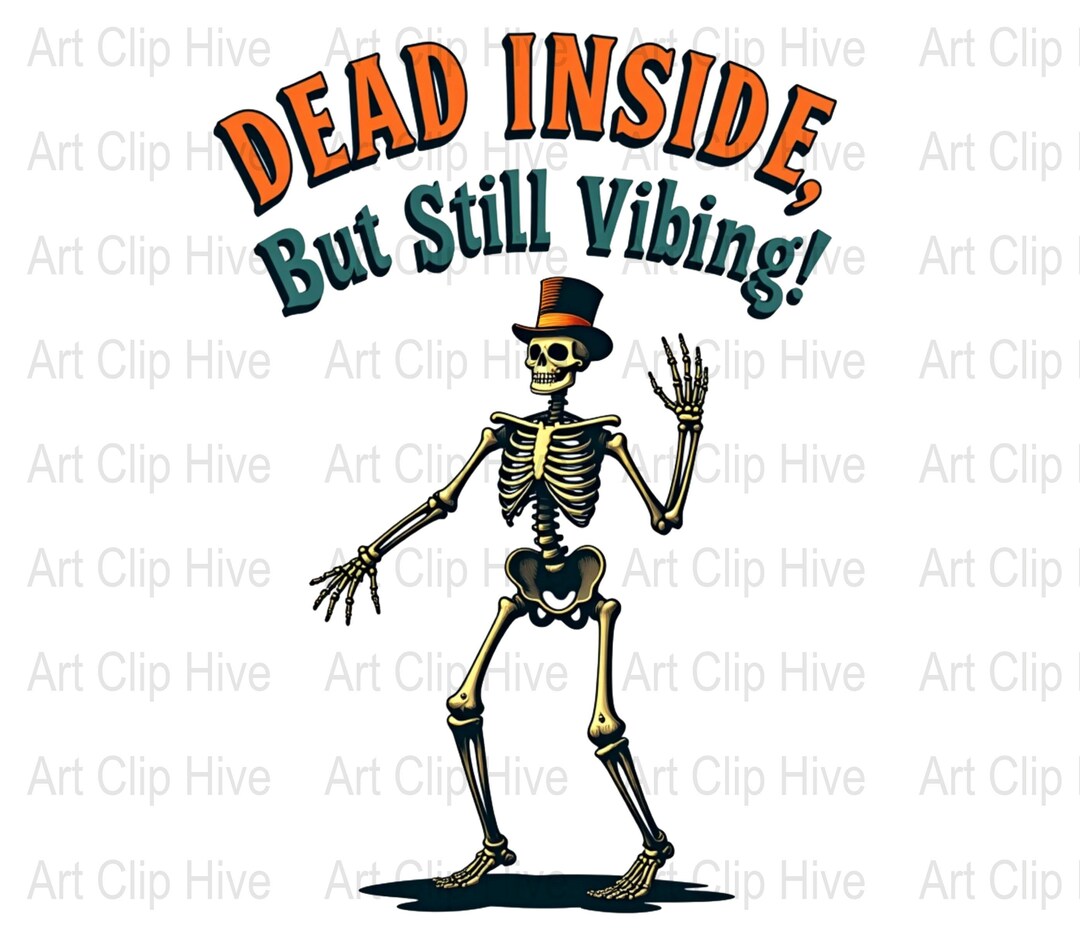 Skeleton PNG, Skull Clipart, Quirky Skeleton Art Print, Dead Inside but ...