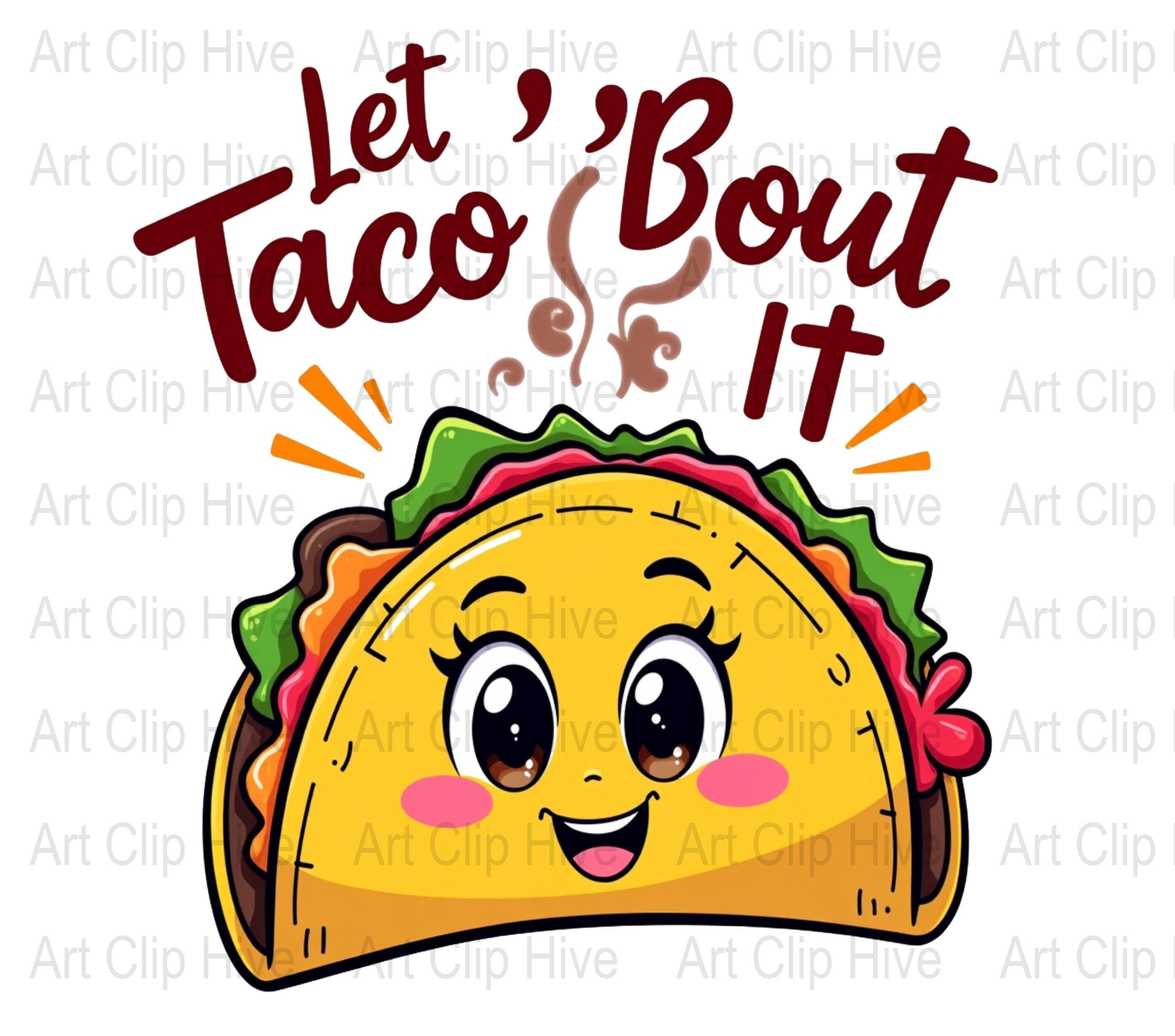 Let's Taco Bout It Png, Taco Lover Funny Taco T-shirt, Kawaii Food ...