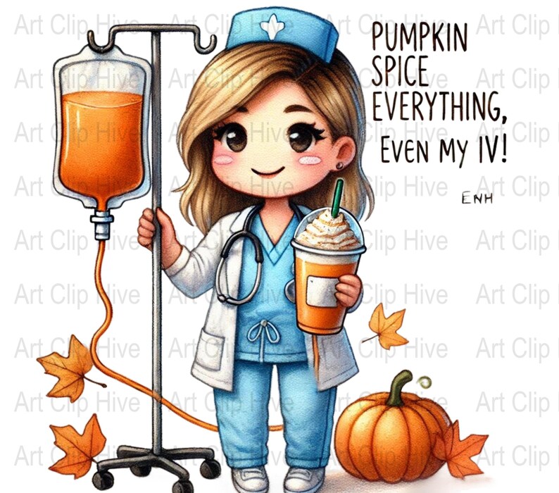 Cute Nurse Digital Art, Pumpkin Spice Everything Even My IV Quote, Fall ...