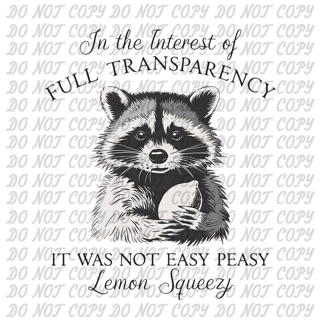 In the Interest of Full Transparency It Was Not Easy Peasy Lemon ...