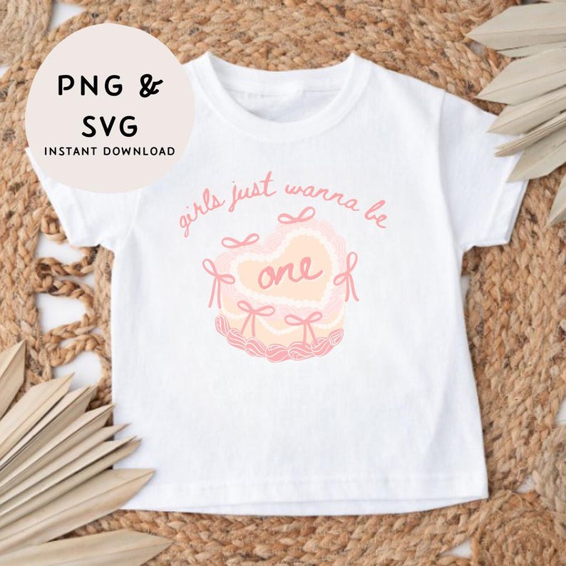 Girls Just Wanna Be One PNG SVG for Backdrop Sign Decor Bow Decal Girls ...