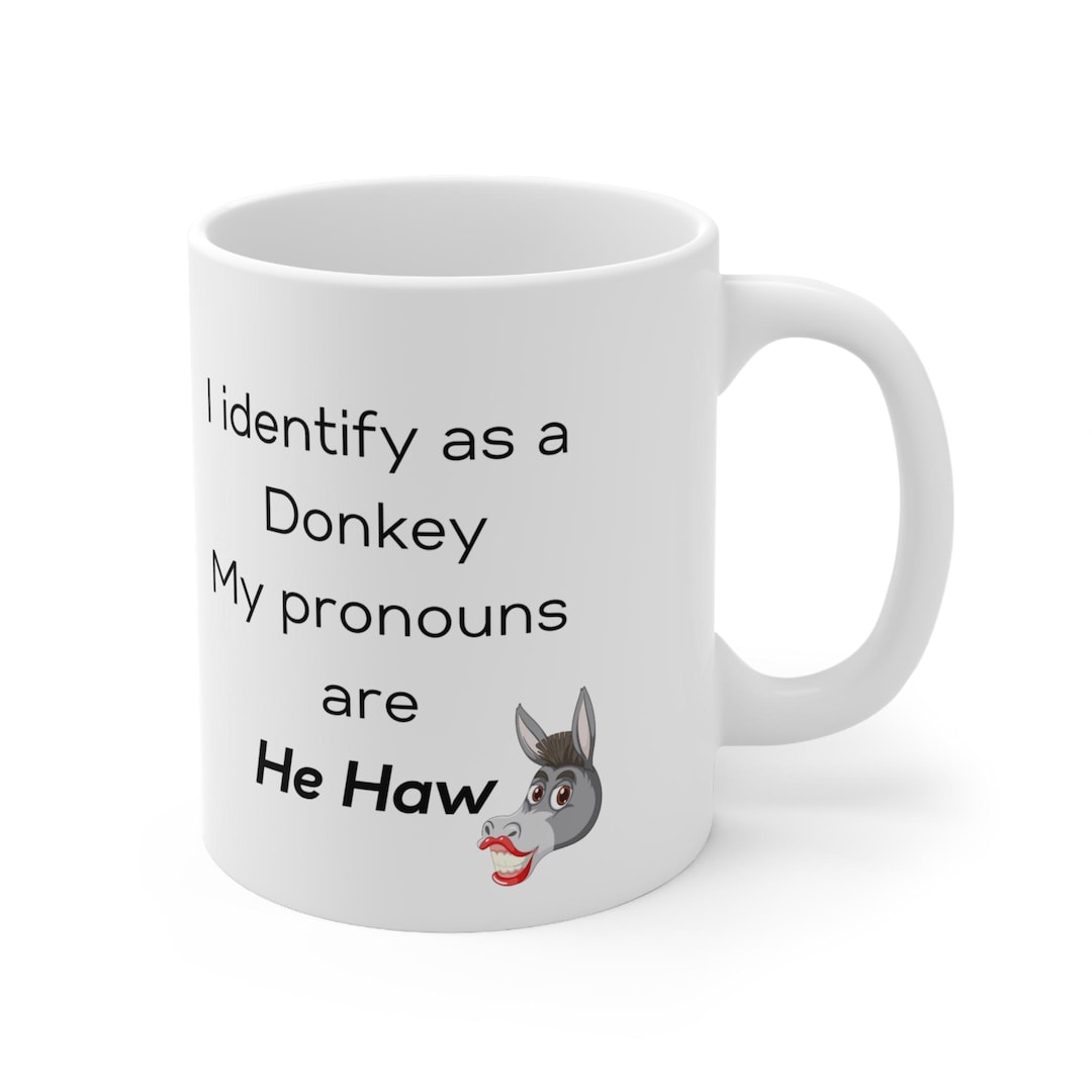 Donkey Pronouns He Haw Ceramic Coffee Cups, Funny Mugs Gift, 11oz 15oz ...