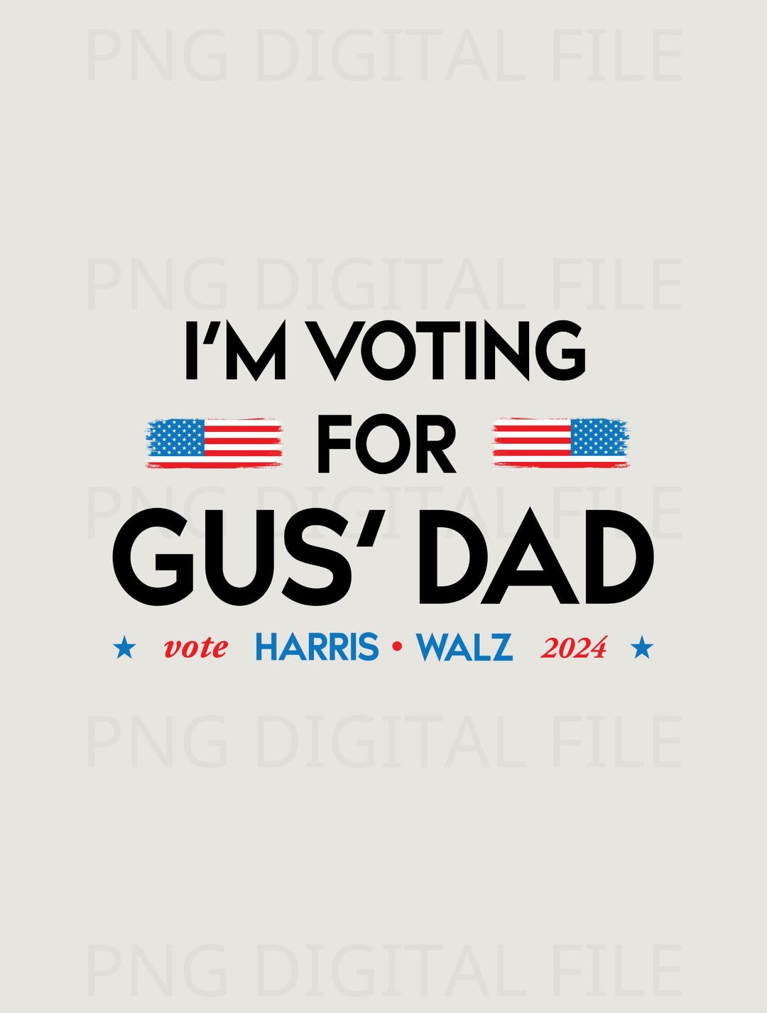Gus Dad Png, I'm Voting for Gus' Dad Png, Kamala Harris Png, Harris ...