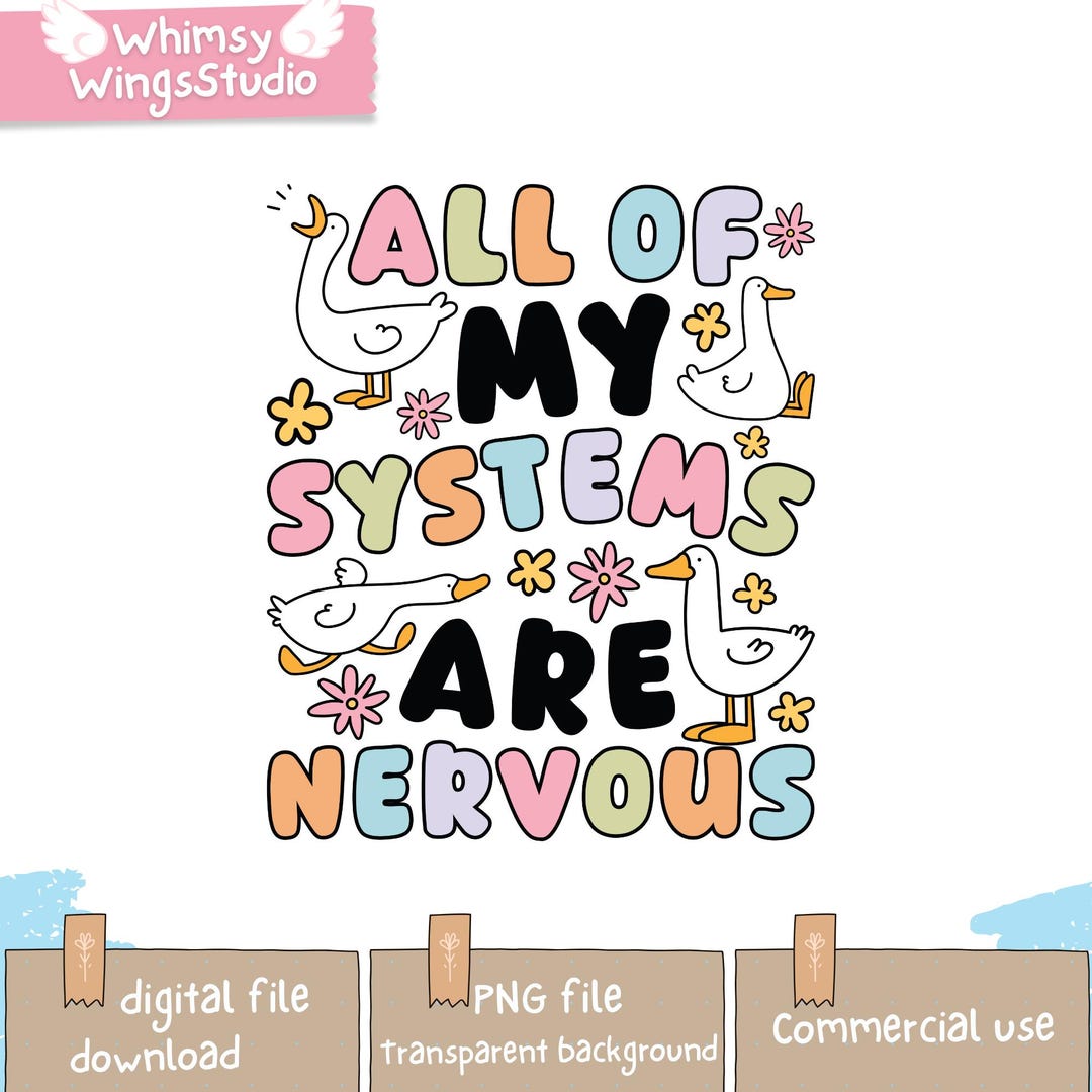 All of My Systems Are Nervous Trendy PNG | Funny Mental Health Silly ...