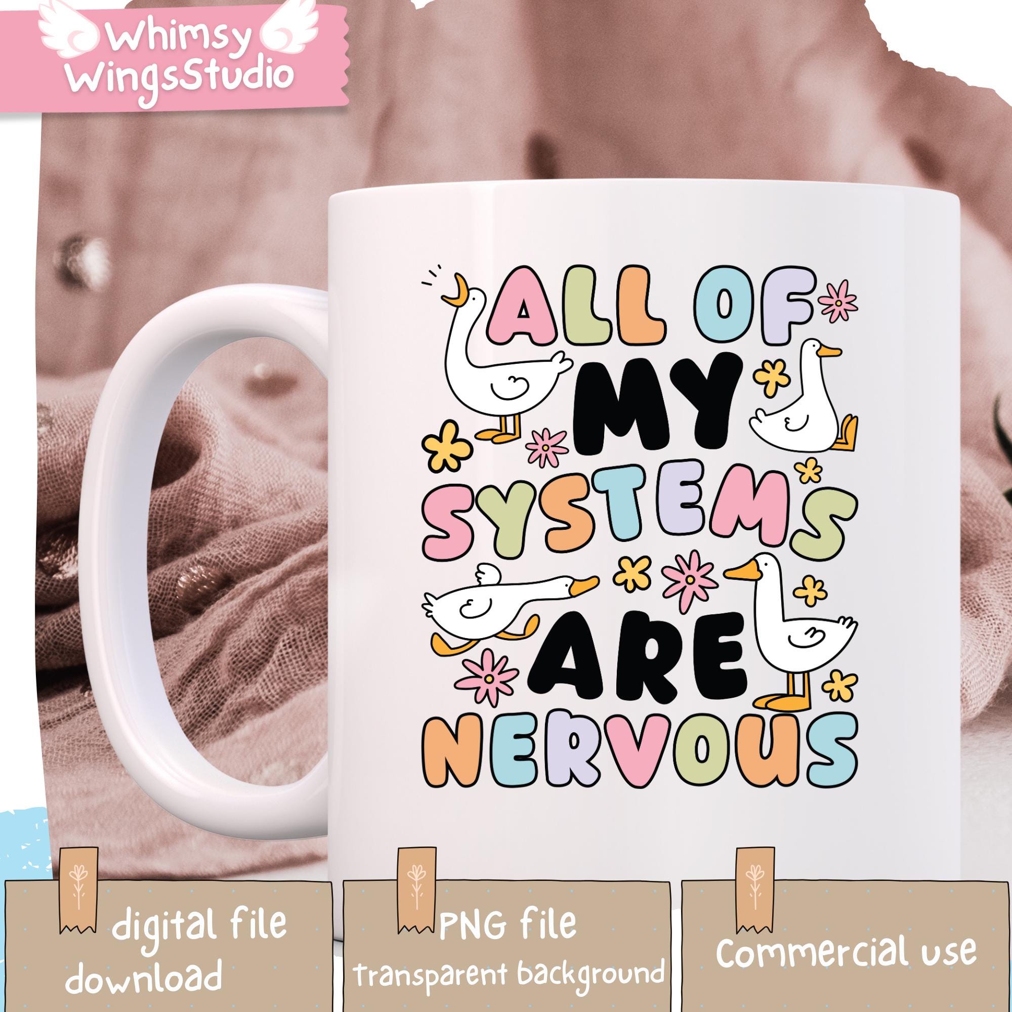 All of My Systems Are Nervous Trendy PNG Funny Mental Health Silly ...