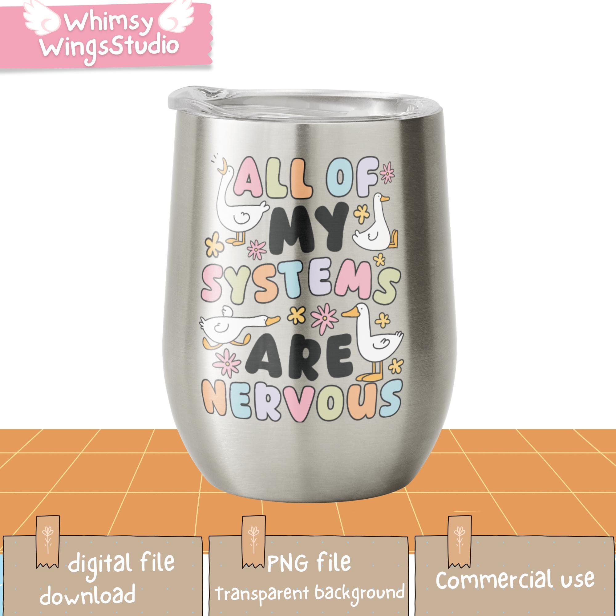 All of My Systems Are Nervous Trendy PNG Funny Mental Health Silly ...