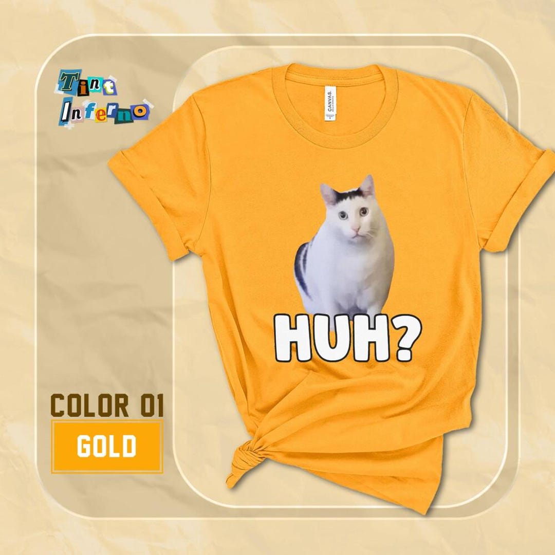 Huh Cat Meme T-shirt ,funny Cat Meme Yellow Shirt , Bella Canvas Shirt ...