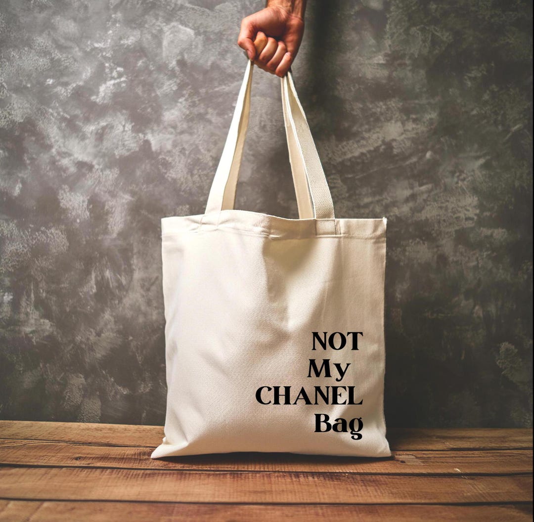 Canvas Tote Bag, Funny Not My CHANEL Bag Design, Stylish Reusable ...
