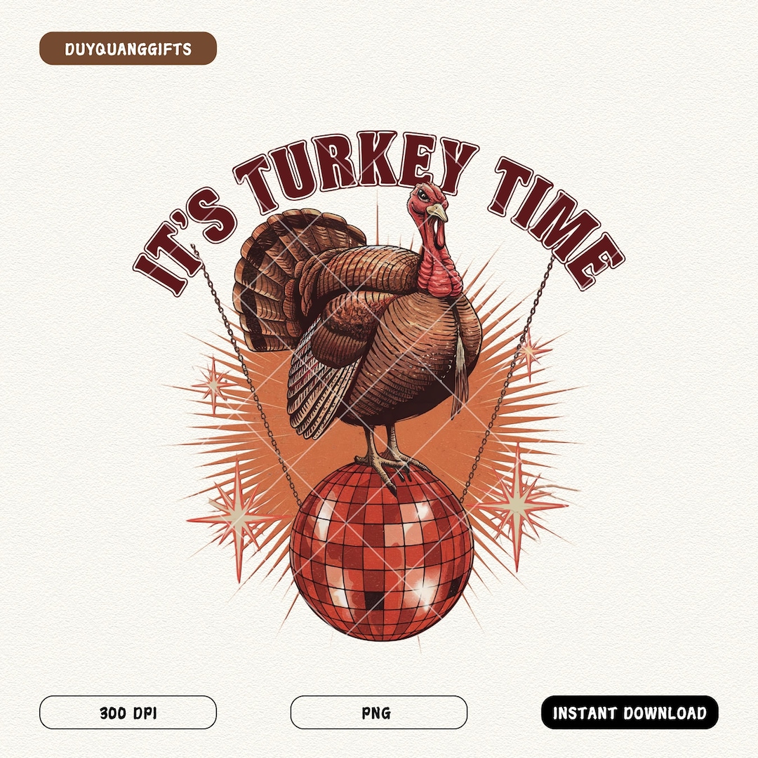 It's Turkey Time Png, Funny Thanksgiving Turkey Png, Vintage Turkey Png ...