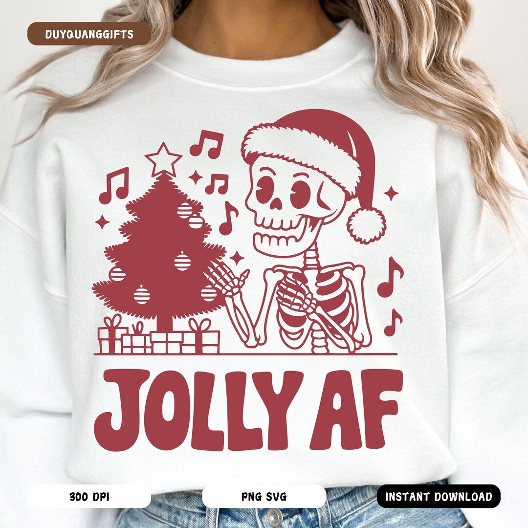 Christmas Jolly AF SVG, Funny Jolly Svg, Funny Skeleton Christmas Svg ...