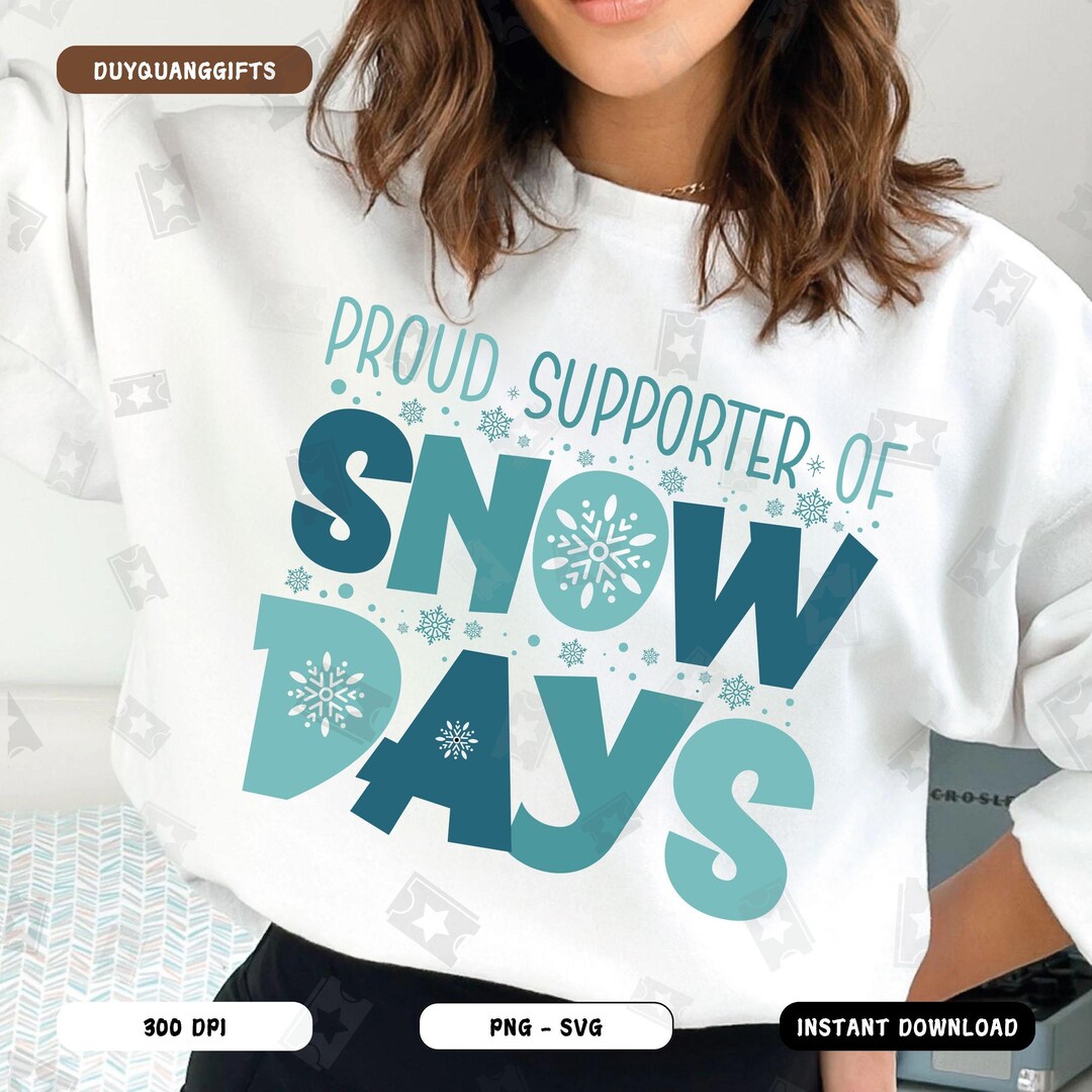 Proud Supporter of Snow Days SVG PNG, Funny Winter Svg, Teacher Snow ...