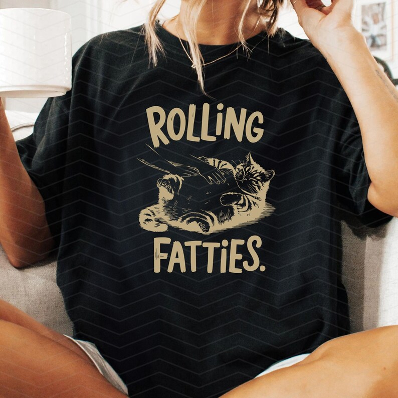 Rolling Fatties Cat SVG PNG, Funny Cat Graphic Shirts Design, Unhinged ...