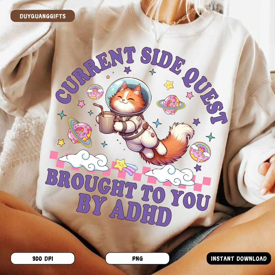 Funny ADHD Cat PNG, Side Quest Mental Health Design, Cute Mentally Ill ...