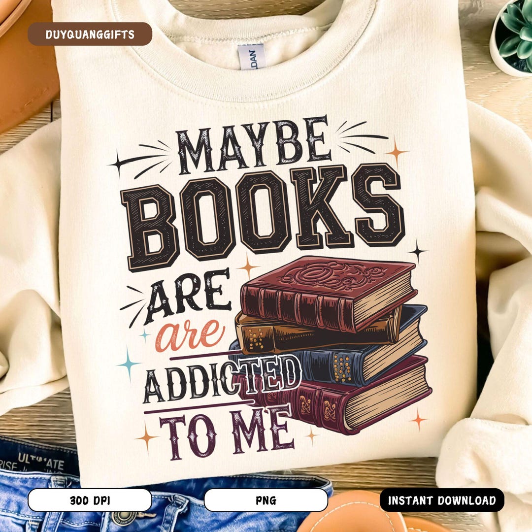 Books Are Addicted to Me Bookish PNG, Retro Bookish Shirt Design ...
