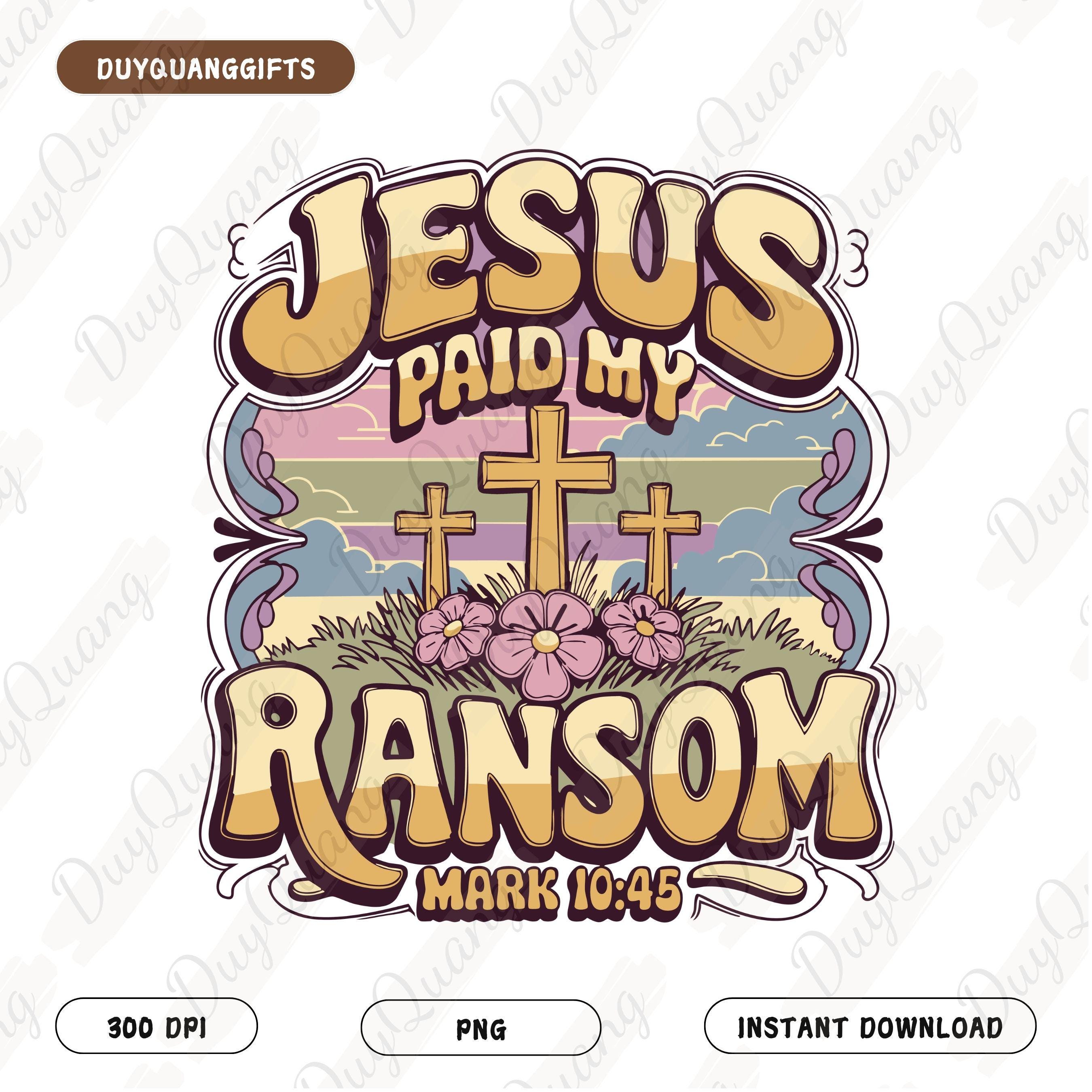 Jesus Paid My Ransom Easter PNG, Friday is Good Christian PNG, Vintage ...