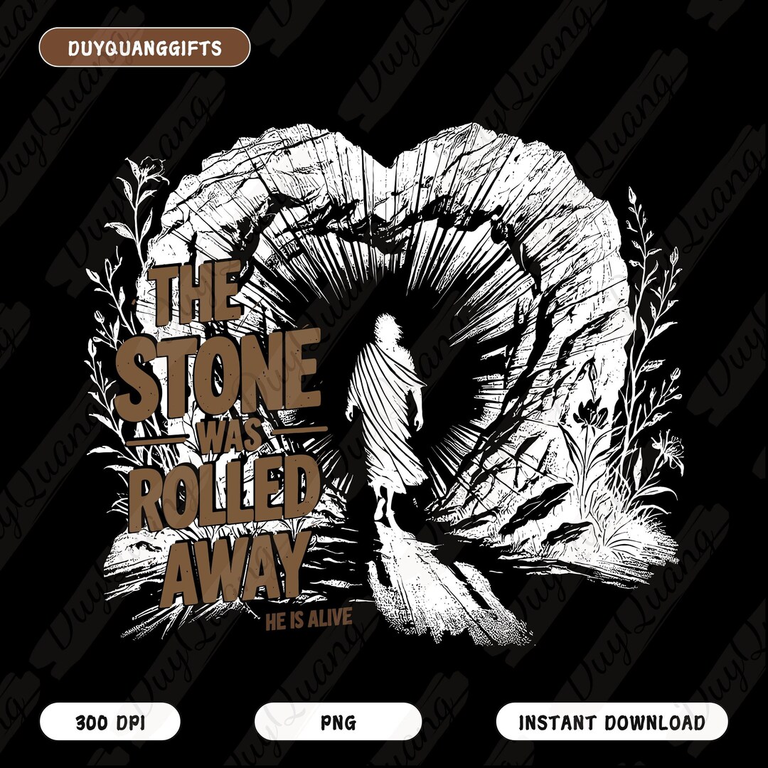 Rolling Stones PNG, the Stone Was Rolled Away Shirt Png, He is Alive ...