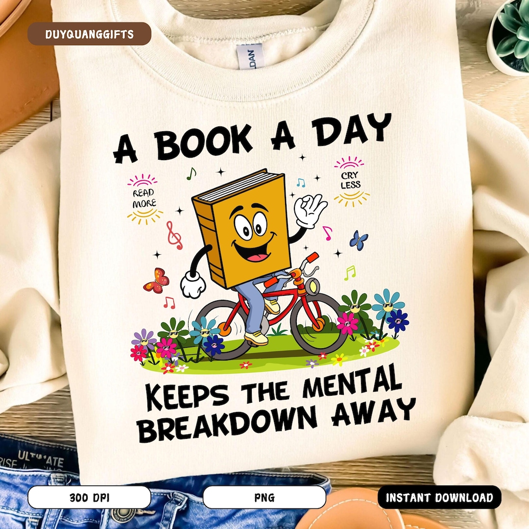 A Book A Day Keeps the Mental Breakdown Away PNG, Funny Book Lover ...