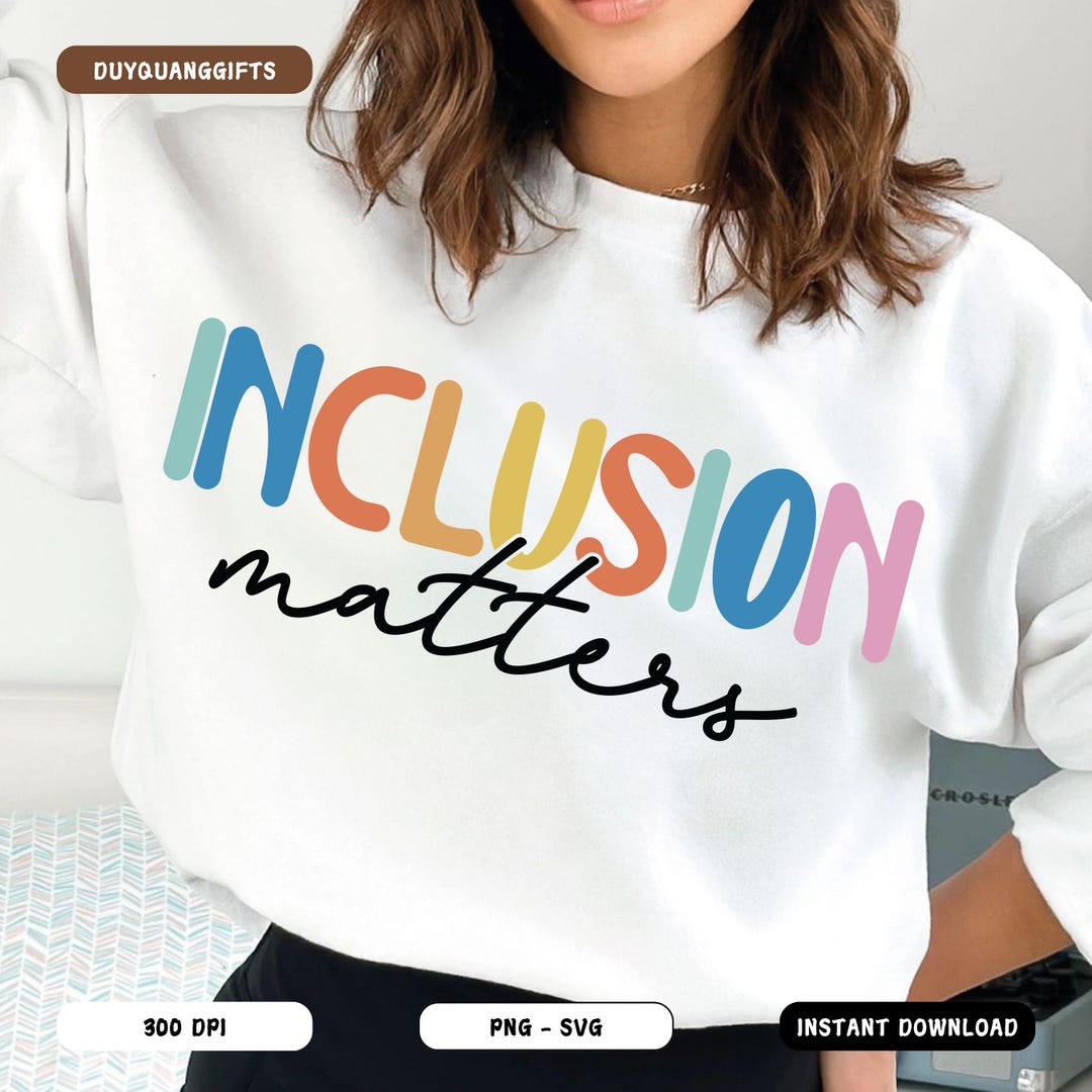 Inclusion Matters SVG PNG Autism, Colorful Mental Health Shirt Png ...
