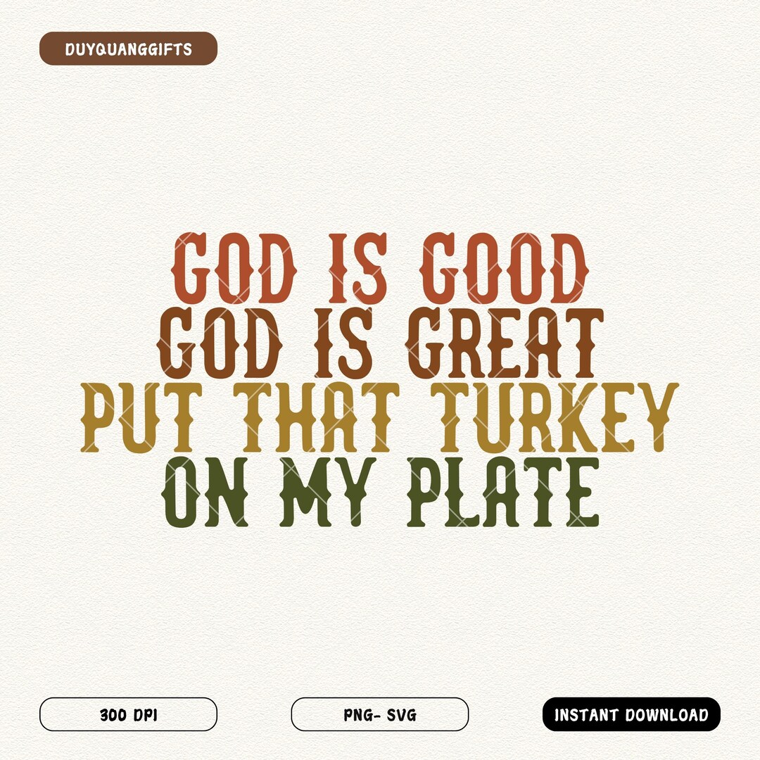 Funny Thanksgiving Prayer SVG, God is Good God is Great Put That Turkey ...