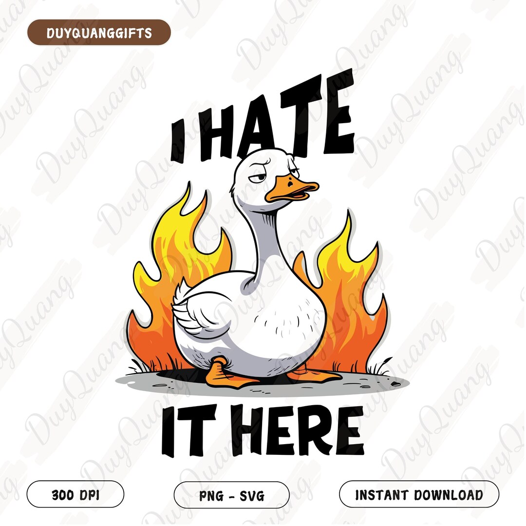 Silly Goose I Hate It Here SVG PNG, Funny Mental Health Shirt Png, Cute ...
